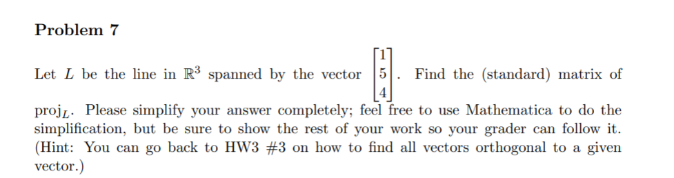 Solved Problem 7 Let L be the line in R 3 spanned by the | Chegg.com