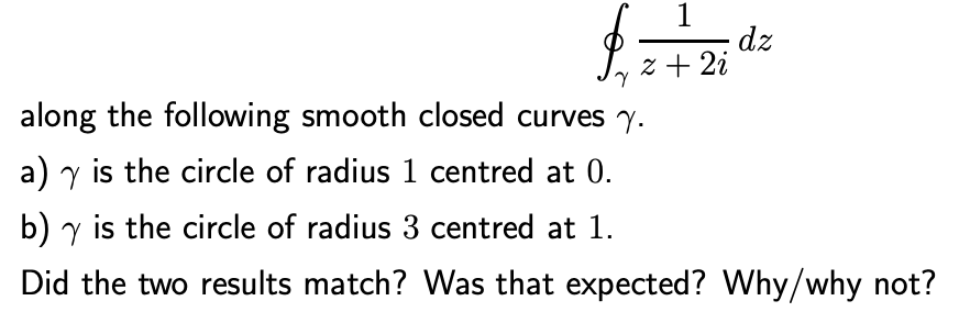 Solved ∮γz+2i1dz along the following smooth closed curves γ. | Chegg.com