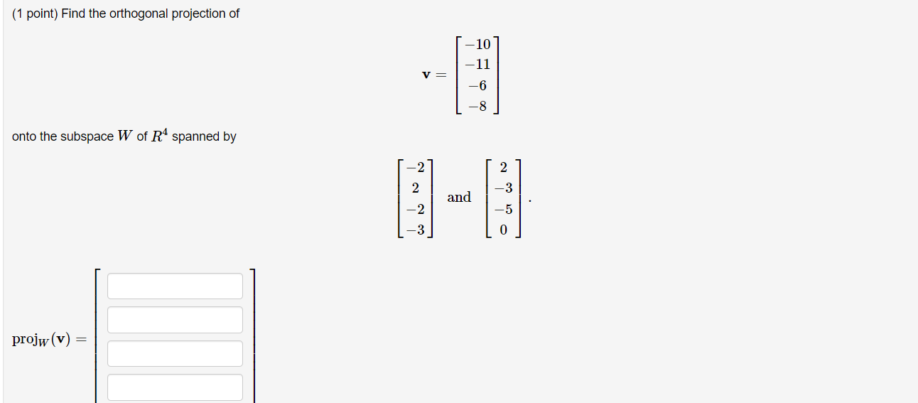 Solved ( 1 point) Find the orthogonal projection of | Chegg.com