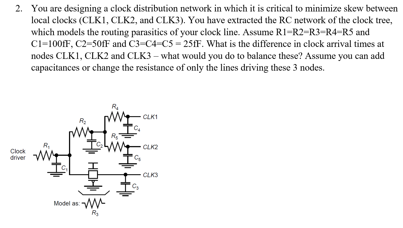 Solved 2. You are designing a clock distribution network in | Chegg.com