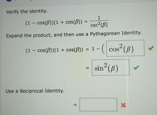 Solved Verify the identity. (1 - cos(B))(1 + cos(B)) = = | Chegg.com