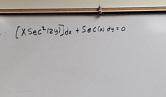 Solved (xSec (2y]dx + Seccw dy so | Chegg.com