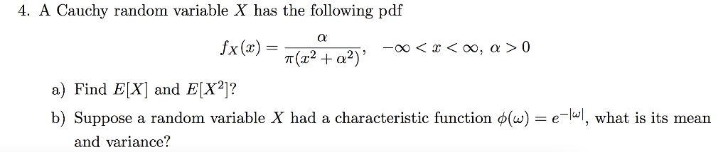 Solved 4 A Cauchy Random Variable X Has The Following Pdf