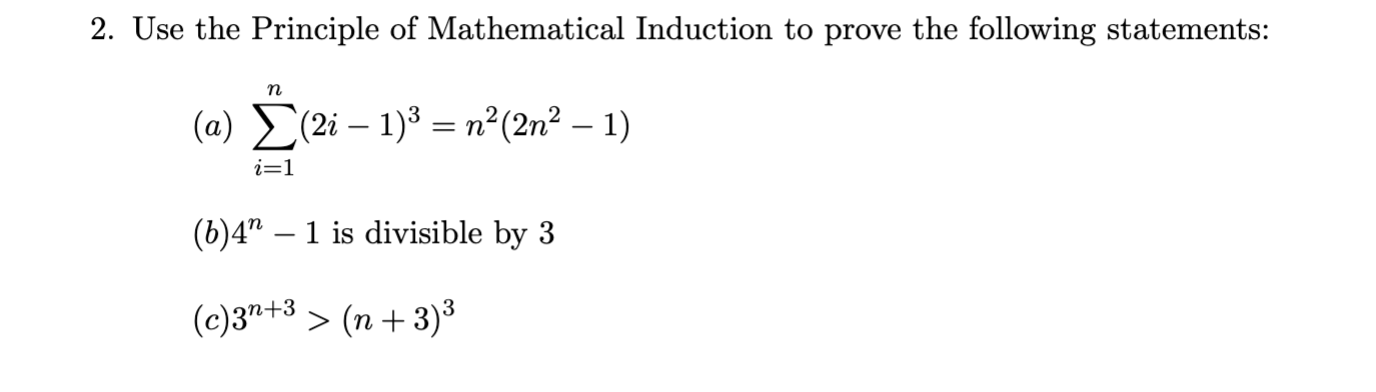 Solved 2. Use the Principle of Mathematical Induction to | Chegg.com