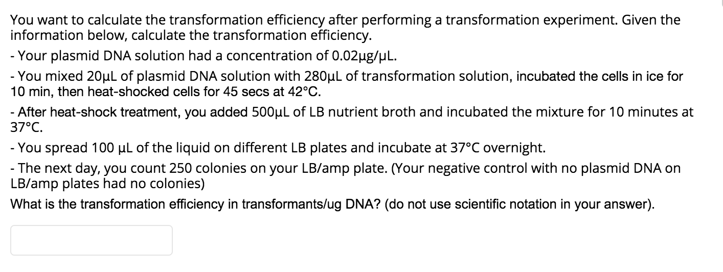 Solved You Want To Calculate The Transformation Efficiency