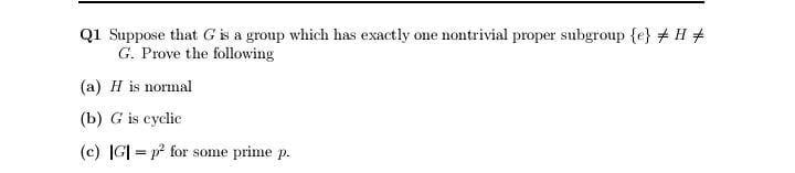 Solved Q1 ﻿Suppose that G ﻿is a group which has exactly one | Chegg.com