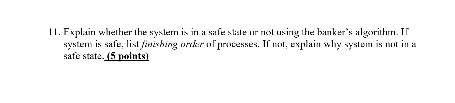 Solved 11. Explain whether the system is in a safe state or | Chegg.com