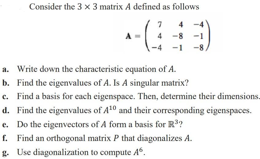Solved Consider the 3 x 3 matrix A defined as follows 7 -4 | Chegg.com