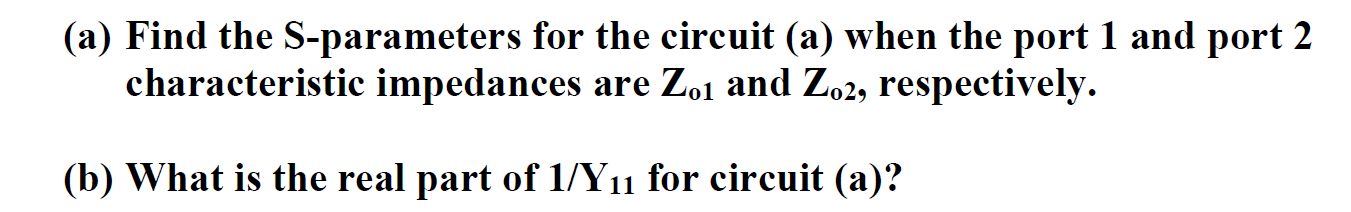 Solved Please find all S-parameters. Including S11, S21, | Chegg.com