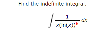 Solved Use the Log Rule to find the indefinite integral. | Chegg.com