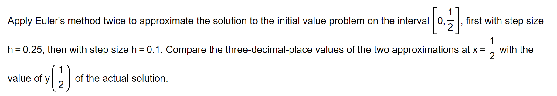 Solved Apply Euler's method twice to approximate the | Chegg.com