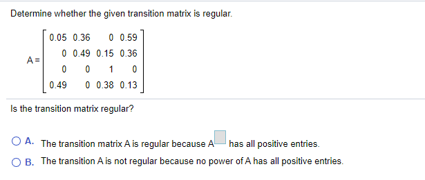 Solved Determine whether the given transition matrix is | Chegg.com