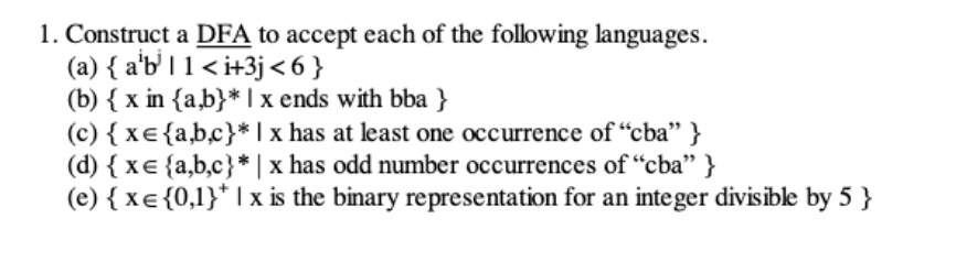 Solved 1. Construct a DFA to accept each of the following | Chegg.com