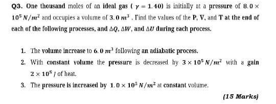 Solved Q3. One thousand moles of an ideal gas (y=1.40) is | Chegg.com