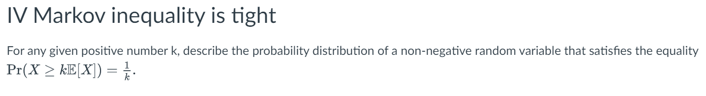 Solved IV Markov inequality is tight For any given positive | Chegg.com