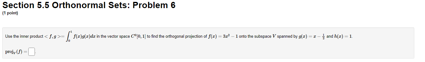 Solved Section 5.5 Orthonormal Sets: Problem 6 (1 point) Use | Chegg.com