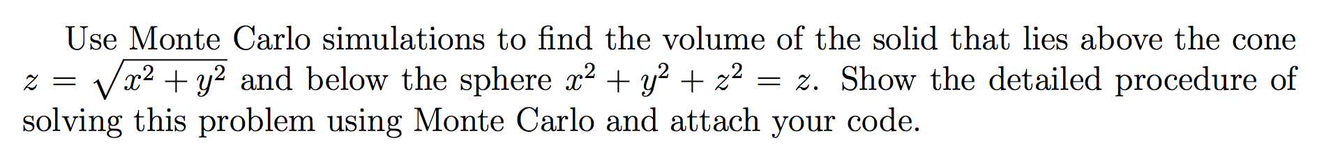 Solved z = Use Monte Carlo simulations to find the volume of | Chegg.com