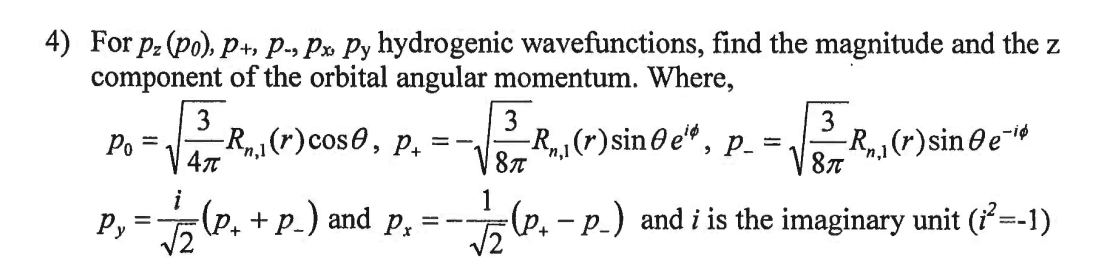 Solved 4) For pz(p0),p+,p−,px,py hydrogenic wavefunctions, | Chegg.com