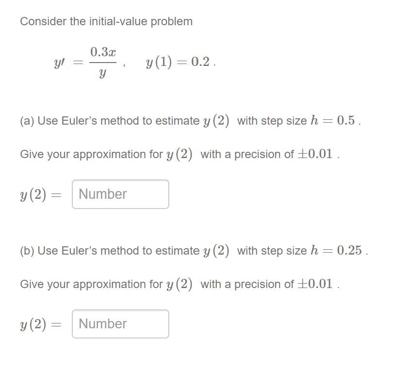Solved Consider the initial-value problem y′=y0.3x,y(1)=0.2. | Chegg.com