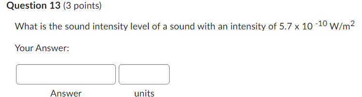 Solved What is the sound intensity level of a sound with an | Chegg.com