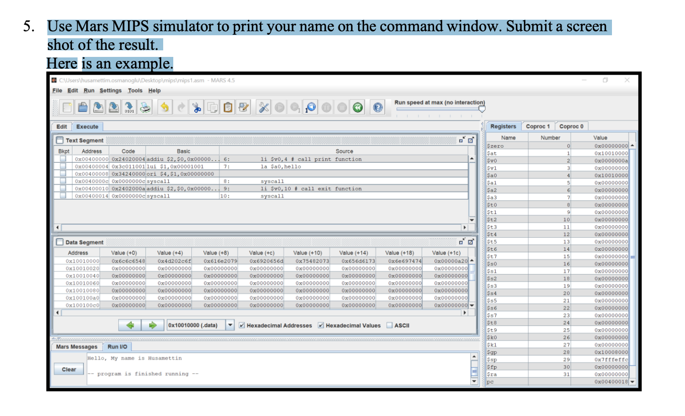Solved Use Mars MIPS simulator to print your name on the | Chegg.com