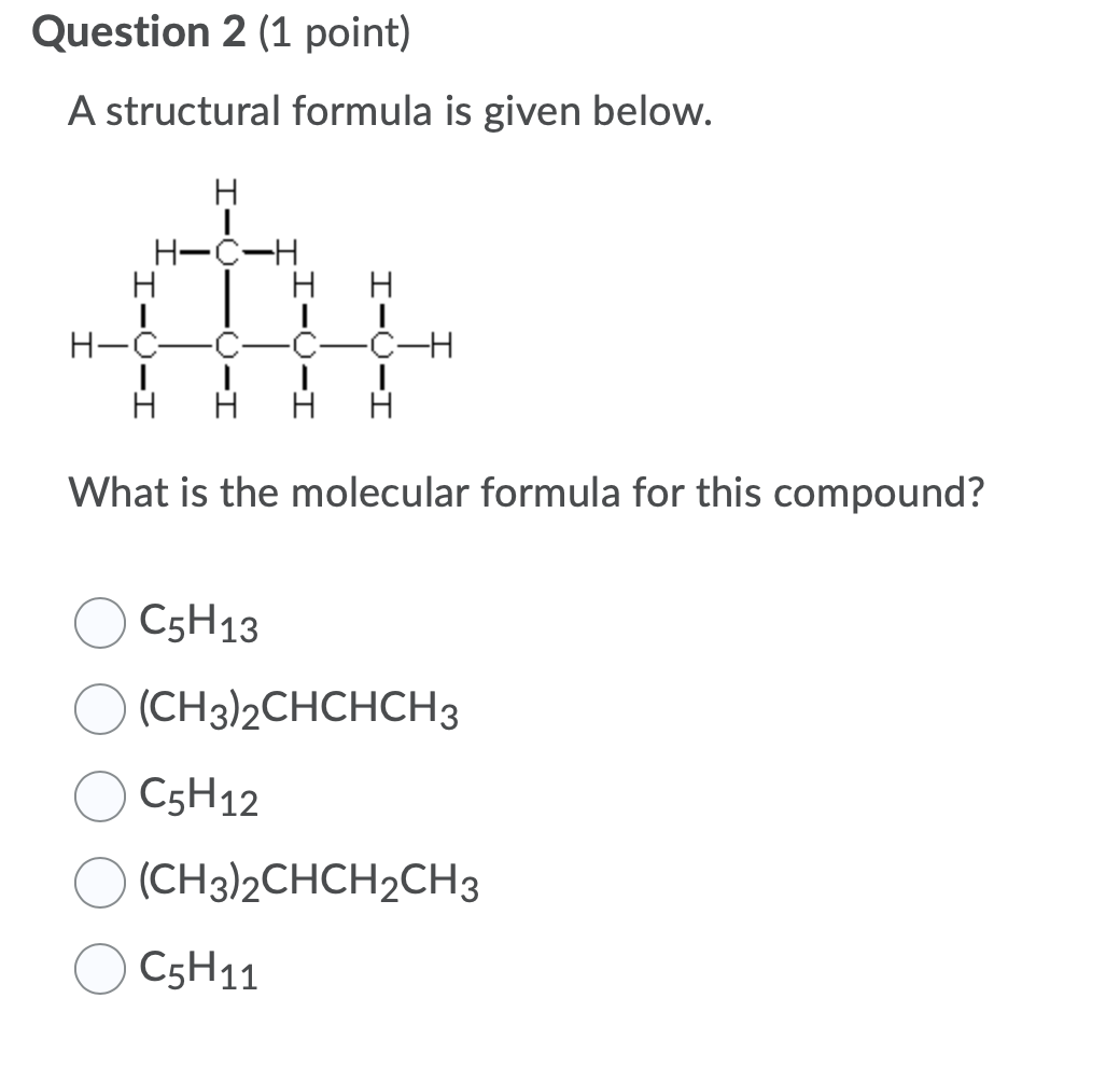 Solved Question 2 (1 point) A structural formula is given | Chegg.com