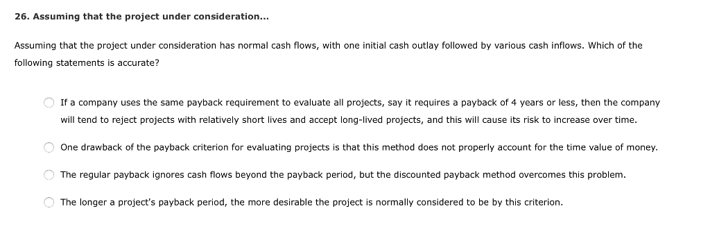 Solved 26. Assuming that the project under consideration | Chegg.com