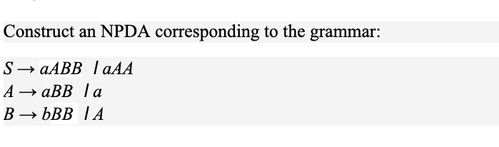 Solved 1. Construct an NPDA corresponding to the grammar: 2. | Chegg.com
