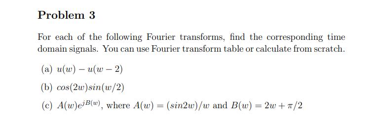 Solved Problem 3 For each of the following Fourier | Chegg.com
