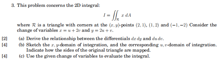 Solved 3. This problem concerns the 2D integral: I= IdA [2] | Chegg.com