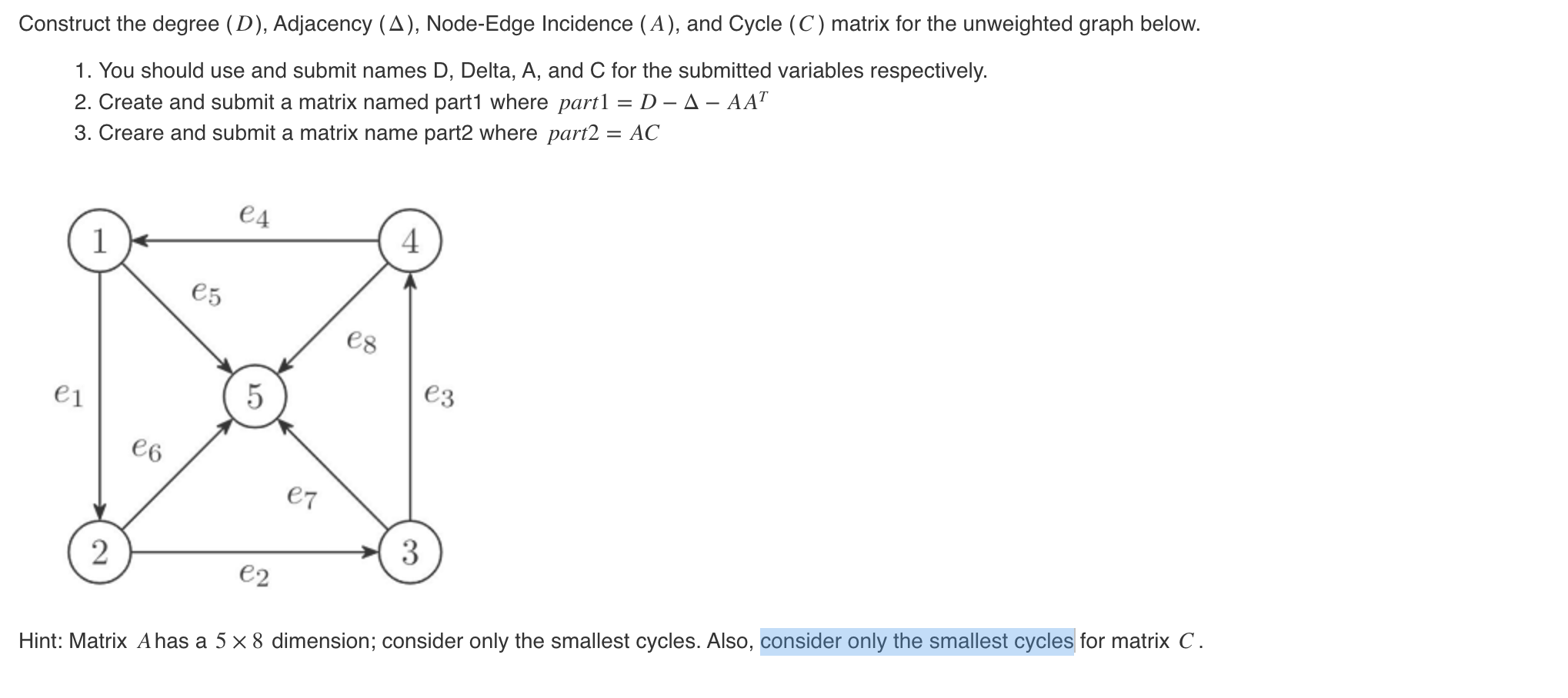 Solved Construct the degree (D), Adjacency (Δ), Node-Edge | Chegg.com