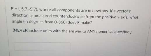 Solved F = (-5. direction is measured counterclockwise from | Chegg.com