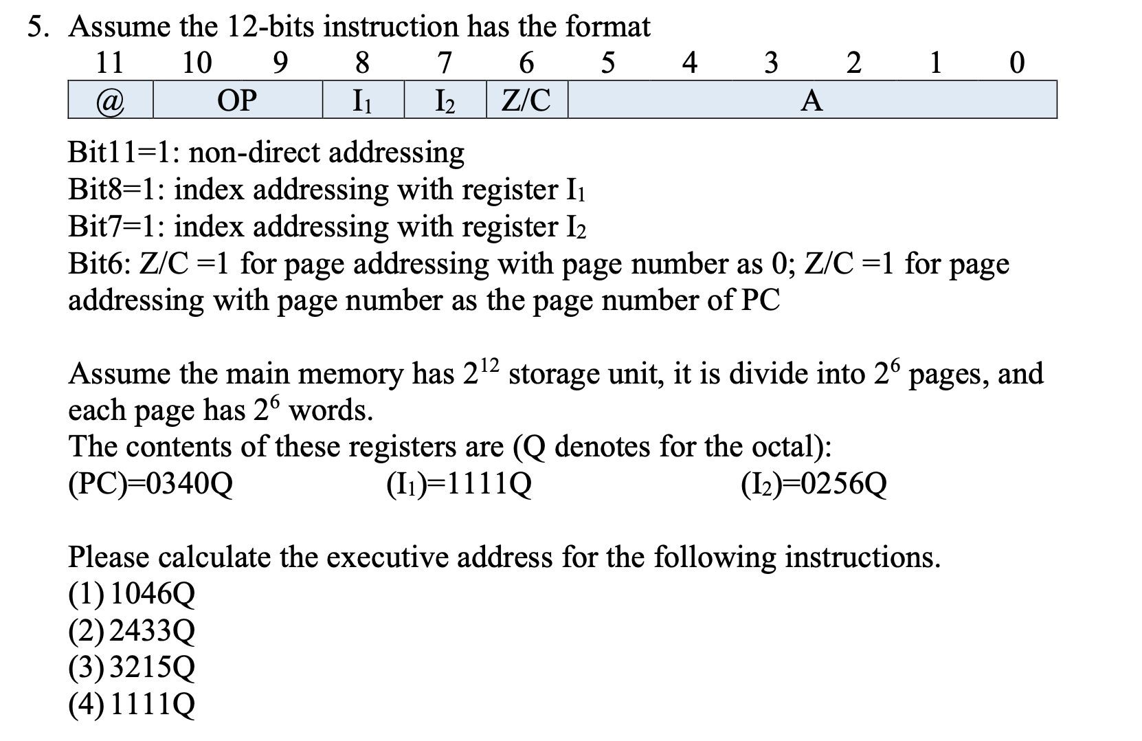 Solved 5. Assume the 12-bits instruction has the format | Chegg.com