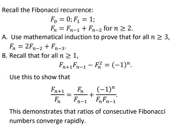 Solved Recall the Fibonacci recurrence: Fo = 0; F1 = 1; Fn = | Chegg.com Solved Recall the Fibonacci recurrence: Fo = 0; F1 = 1; Fn = | Chegg.com