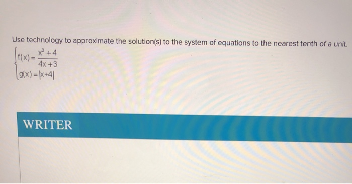 Solved Use technology to approximate the solution(s) to the | Chegg.com