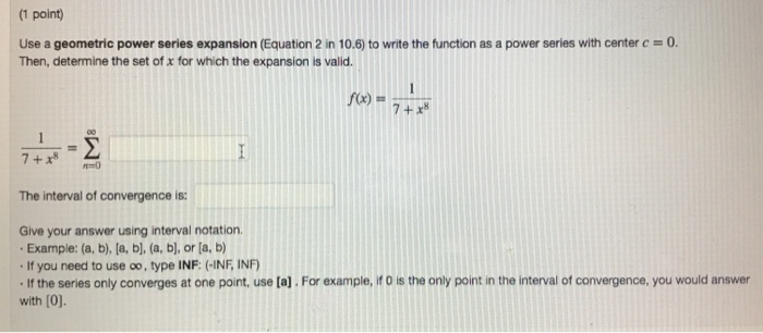 Solved (1 point) Use a geometric power series expansion | Chegg.com