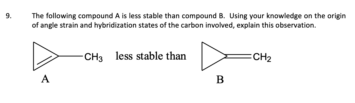 Solved 9. The following compound A is less stable than | Chegg.com