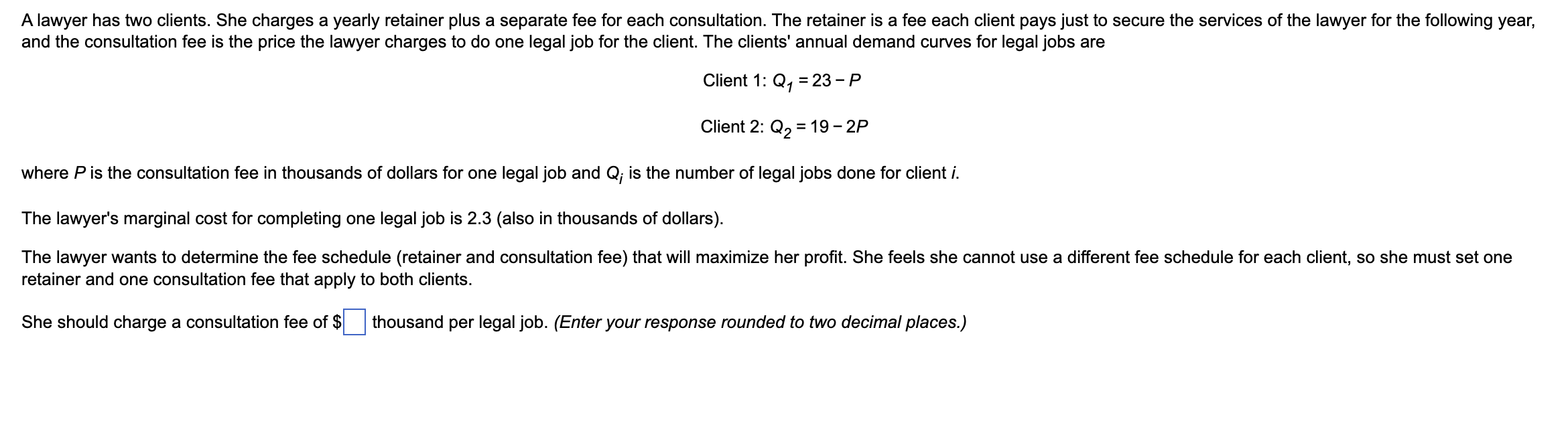 Solved Client 1: Q1=23−P Client 2: Q2=19−2P where P is the | Chegg.com