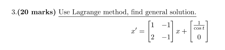 Solved 3 20 Marks Use Lagrange Method Find General Chegg