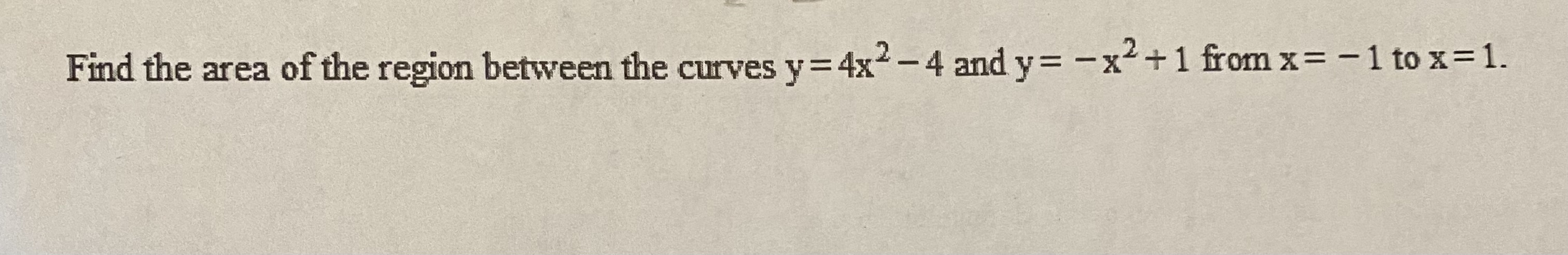 Solved Find the area of the region between the curves | Chegg.com