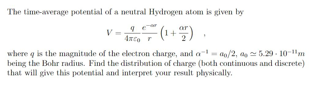 Solved The time-average potential of a neutral Hydrogen atom | Chegg.com