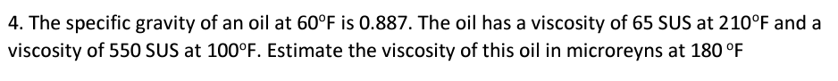 Solved 4. The specific gravity of an oil at 60∘F is 0.887 . | Chegg.com