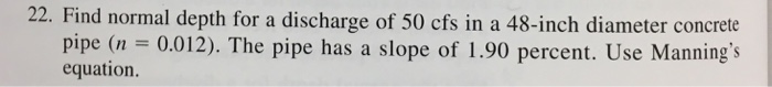 Solved 22. Find normal depth for a discharge of 50 cfs in a | Chegg.com