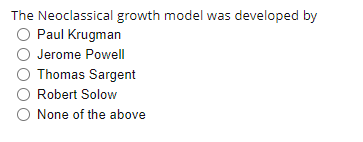 Solved The Neoclassical growth model was developed by O Paul | Chegg.com