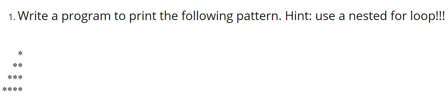 Solved 1. Write a program to print the following pattern. | Chegg.com