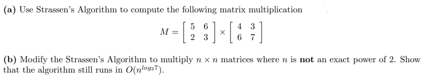Solved (a) Use Strassen's Algorithm to compute the following | Chegg.com