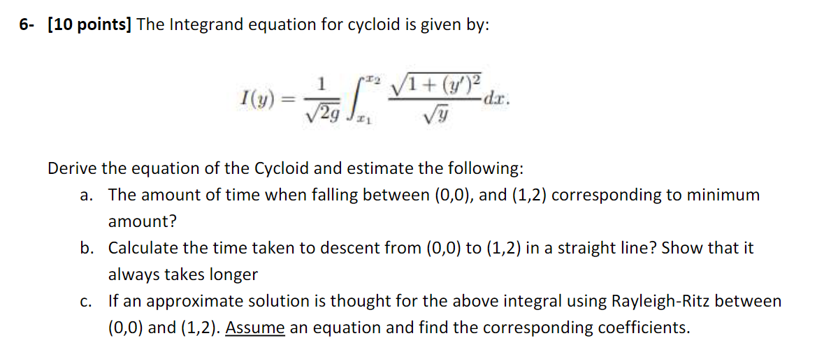 6- [10 points] The Integrand equation for cycloid is | Chegg.com