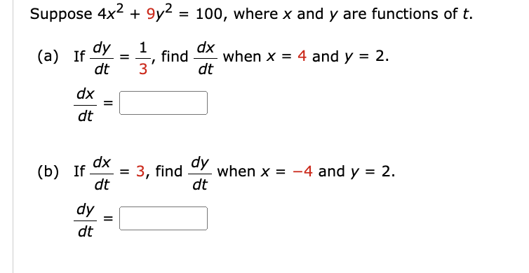 [Solved]: Suppose 4x +9y = 100, where x and y are function