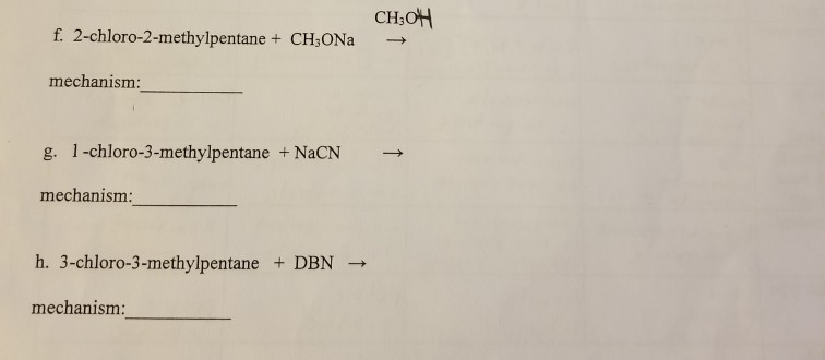 Solved f. 2-chloro-2-methylpentane + CH:ONa CH3OH → | Chegg.com