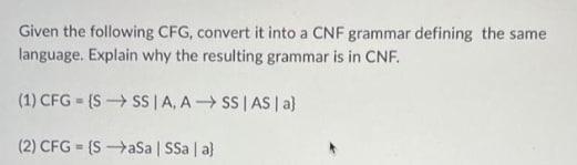Solved Given the following CFG, convert it into a CNF | Chegg.com